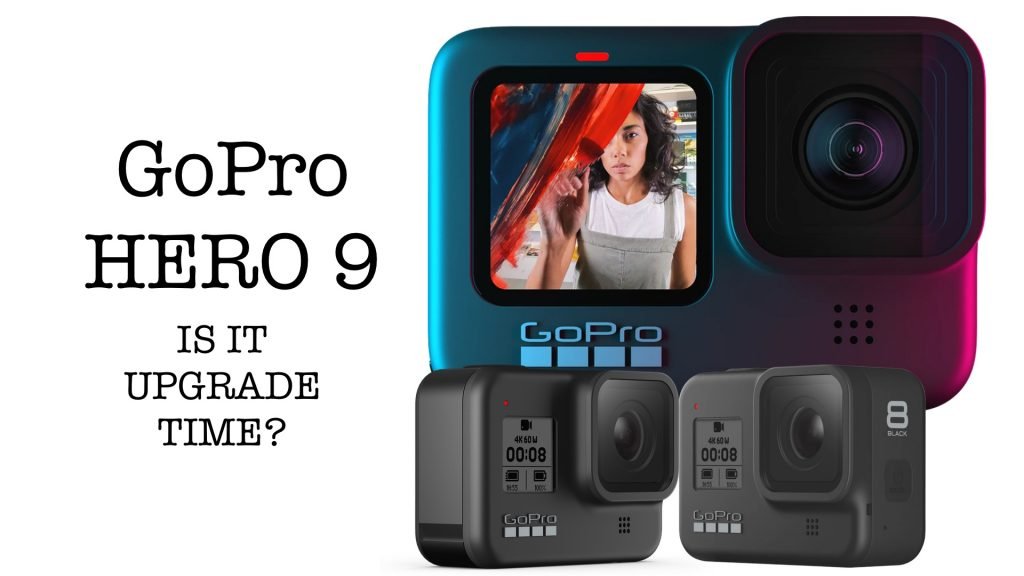 The GoPro Hero 9 vs GoPro - Is it worth Upgrading? - Geeky Nerdy Techy
